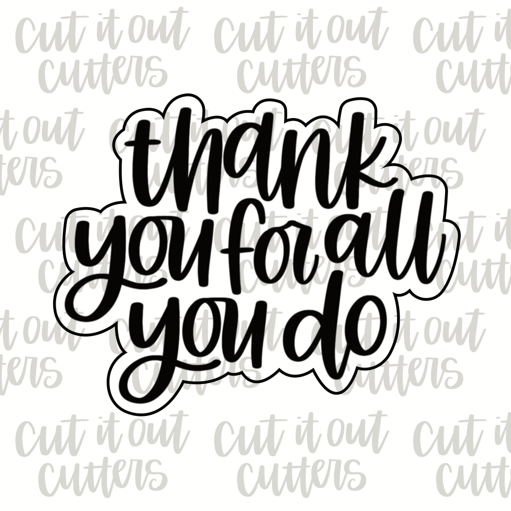 Thank You For All You Do 2 Cookie Cutter – Cut It Out Cutters