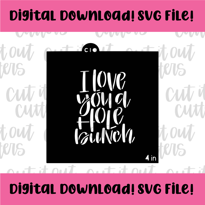 DIGITAL DOWNLOAD SVG File for 4" I Love You A Hole Bunch Stencil – Cut ...