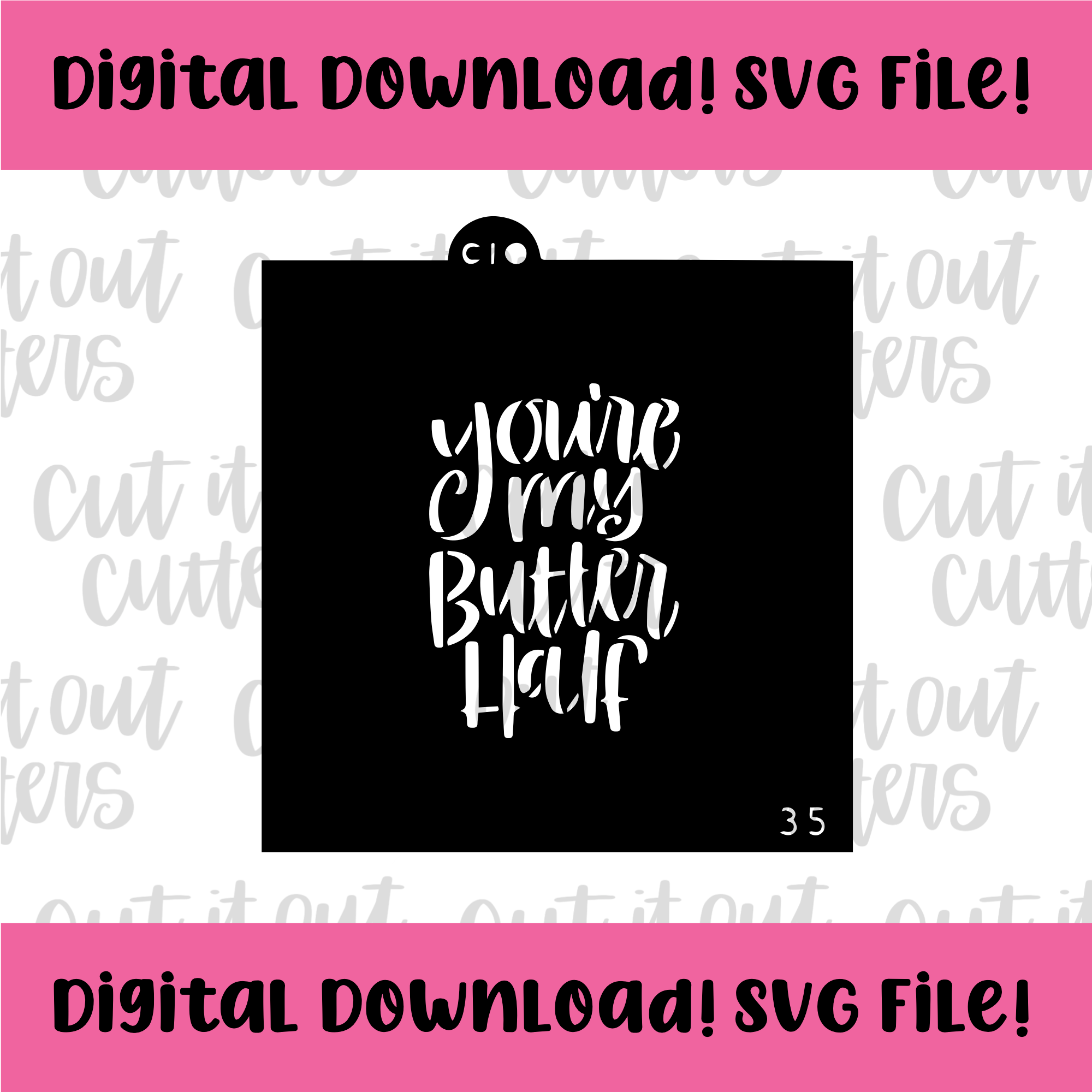 DIGITAL DOWNLOAD SVG File for 3.5" You're My Butter Half Stencil – Cut ...