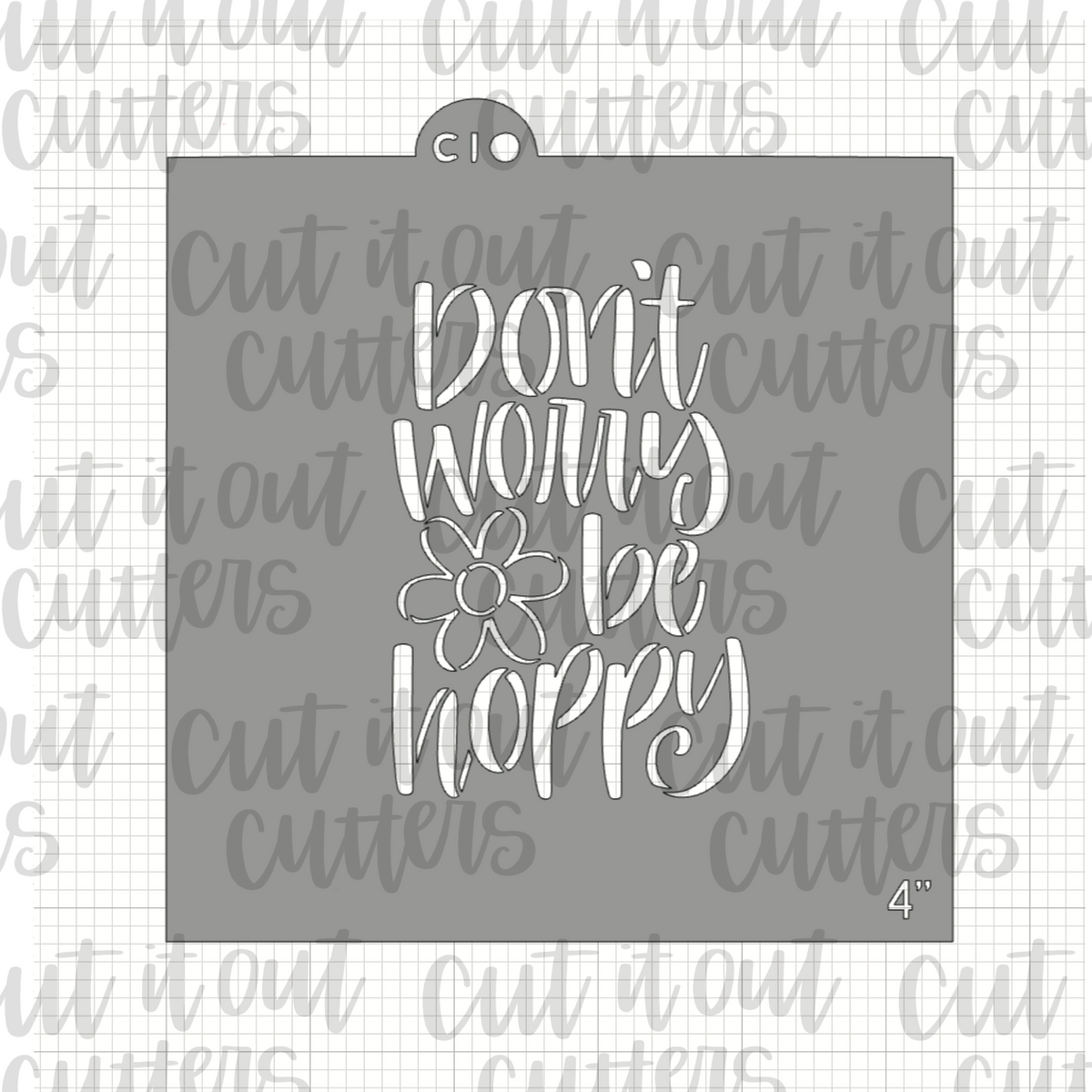 Don't Worry Be Hoppy Cookie Stencil – Cut It Out Cutters