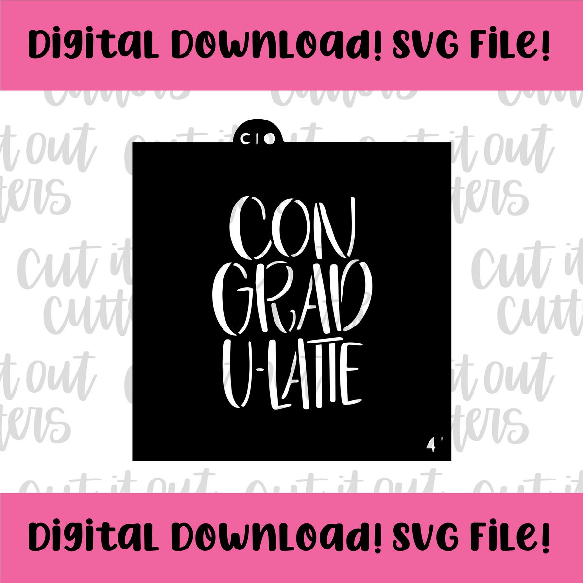 DIGITAL DOWNLOAD SVG File for 4" Con-Grad-Ulatte Stencil – Cut It Out ...