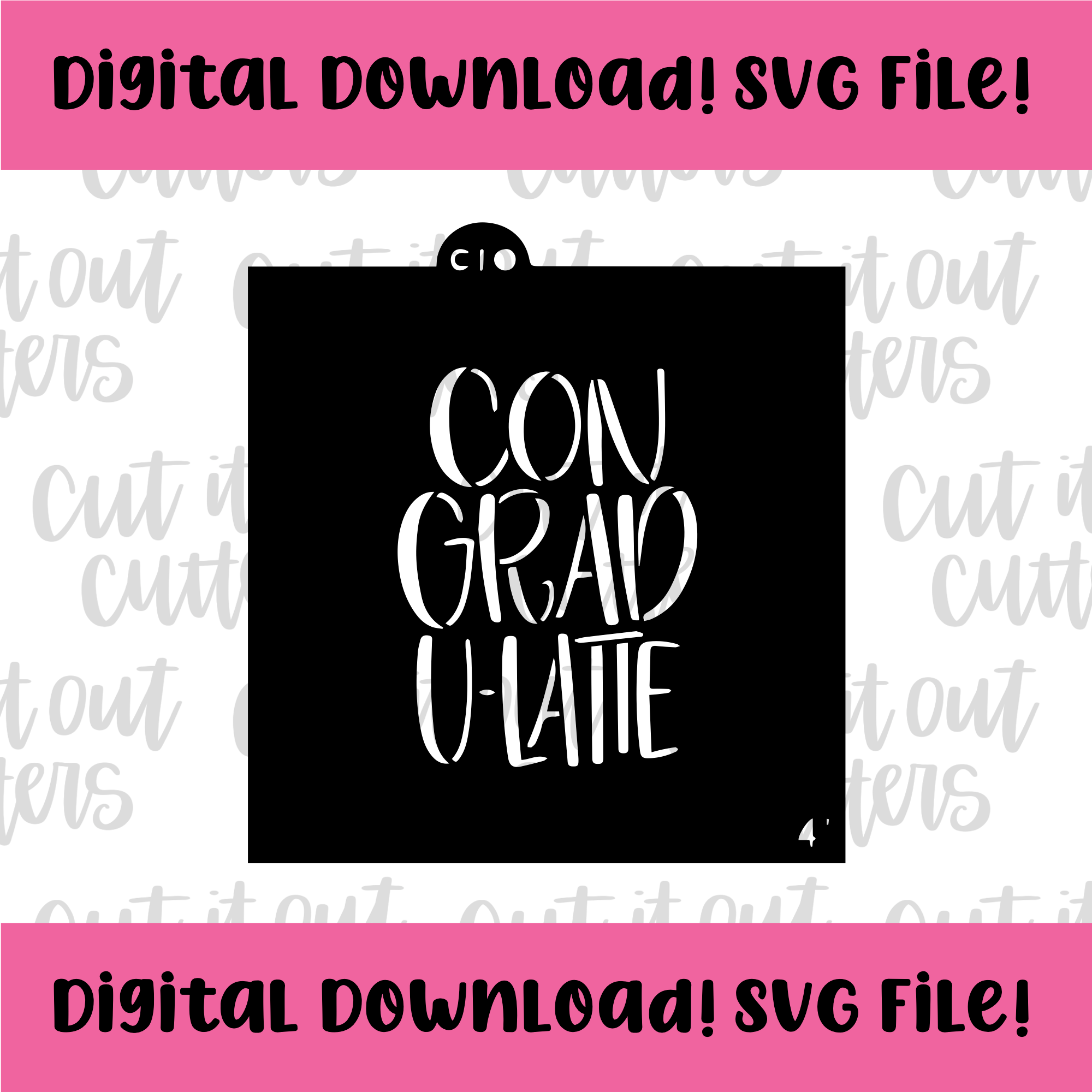 DIGITAL DOWNLOAD SVG File for 4" Con-Grad-Ulatte Stencil – Cut It Out ...