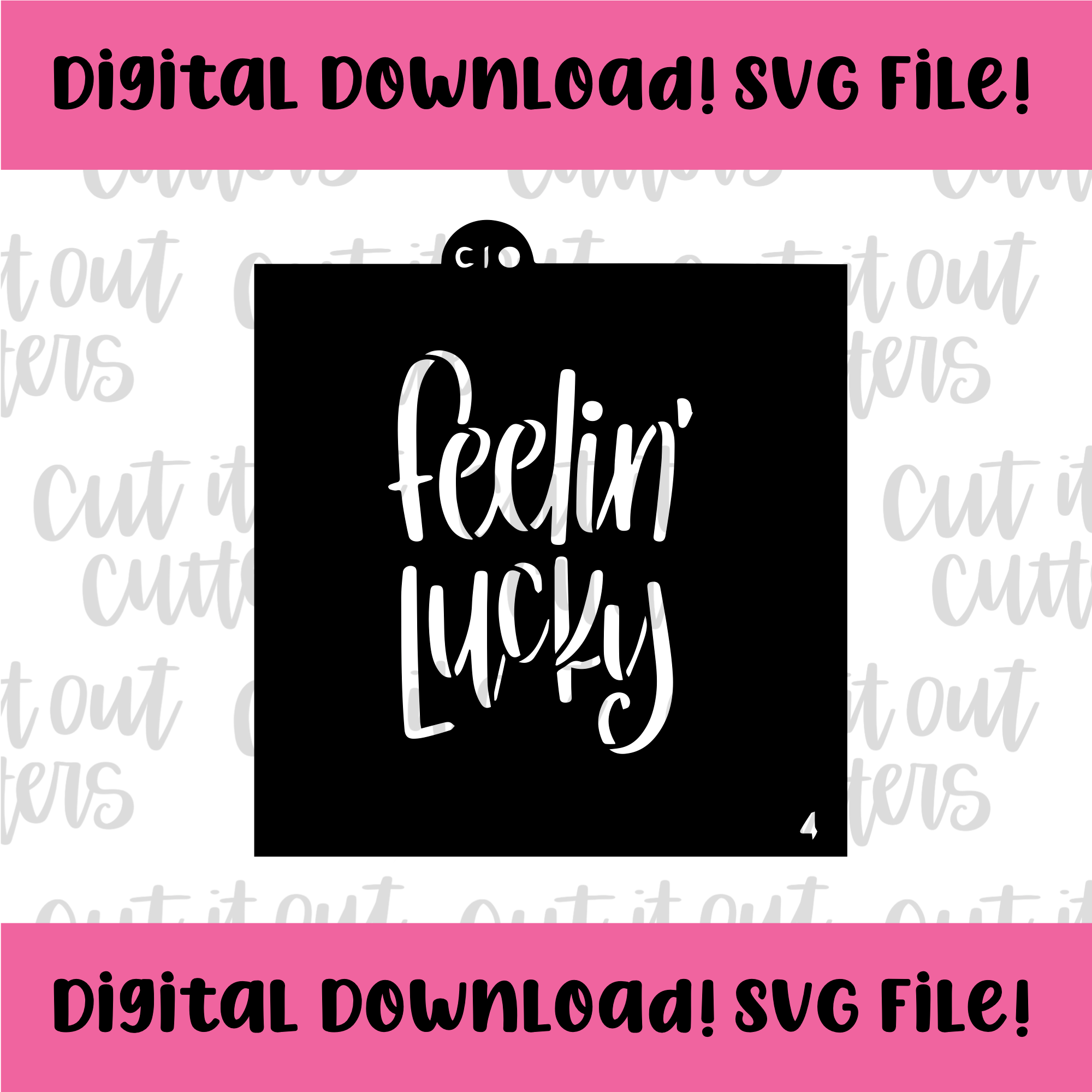 DIGITAL DOWNLOAD SVG File for 4" Feelin' Lucky Stencil – Cut It Out Cutters