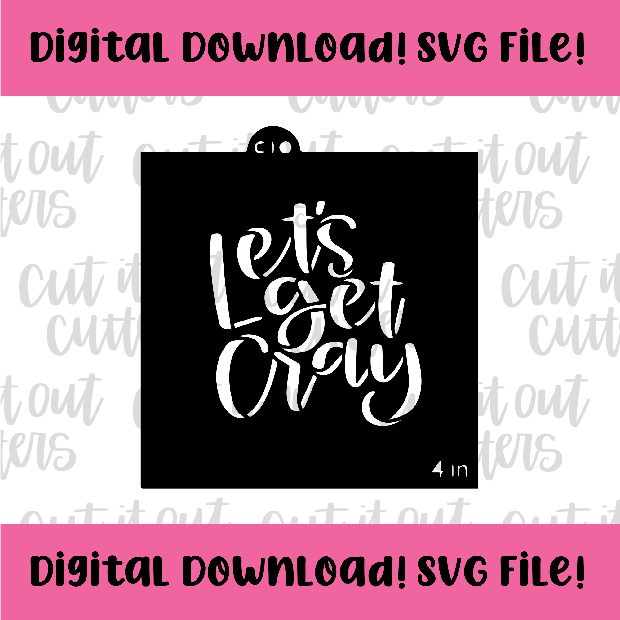DIGITAL DOWNLOAD SVG File for 4" Let's Get Cray Stencil – Cut It Out ...