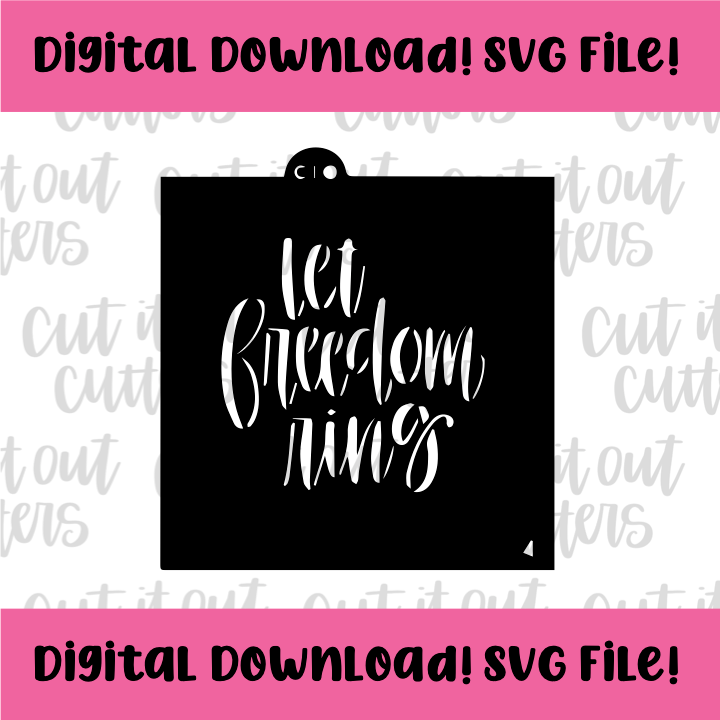 DIGITAL DOWNLOAD SVG File for 4" Let Freedom Ring Stencil – Cut It Out ...