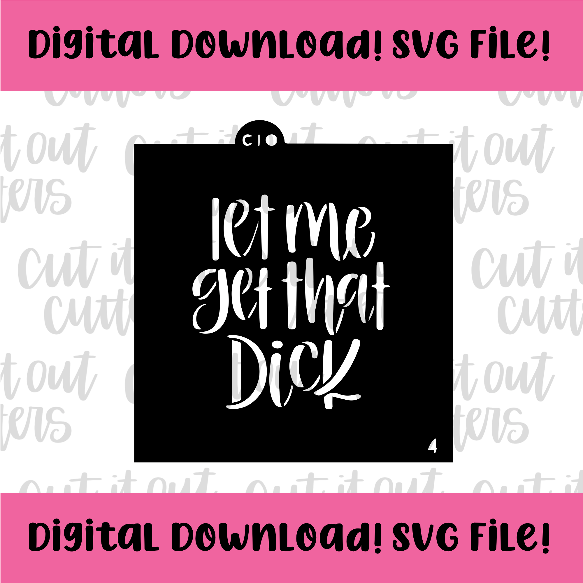 DIGITAL DOWNLOAD SVG File for 4" Let Me Get That D*ck Stencil – Cut It ...