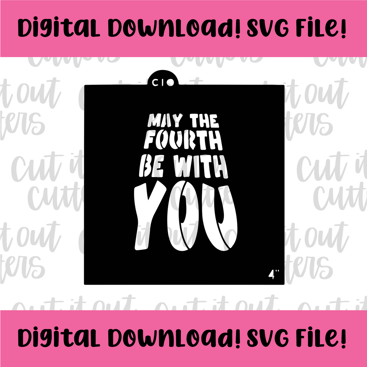 DIGITAL DOWNLOAD SVG File for 4" May The Fourth Be With You Stencil ...