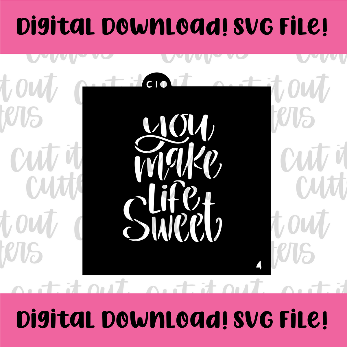 DIGITAL DOWNLOAD SVG File for 4" You Make Life Sweet Stencil – Cut It ...