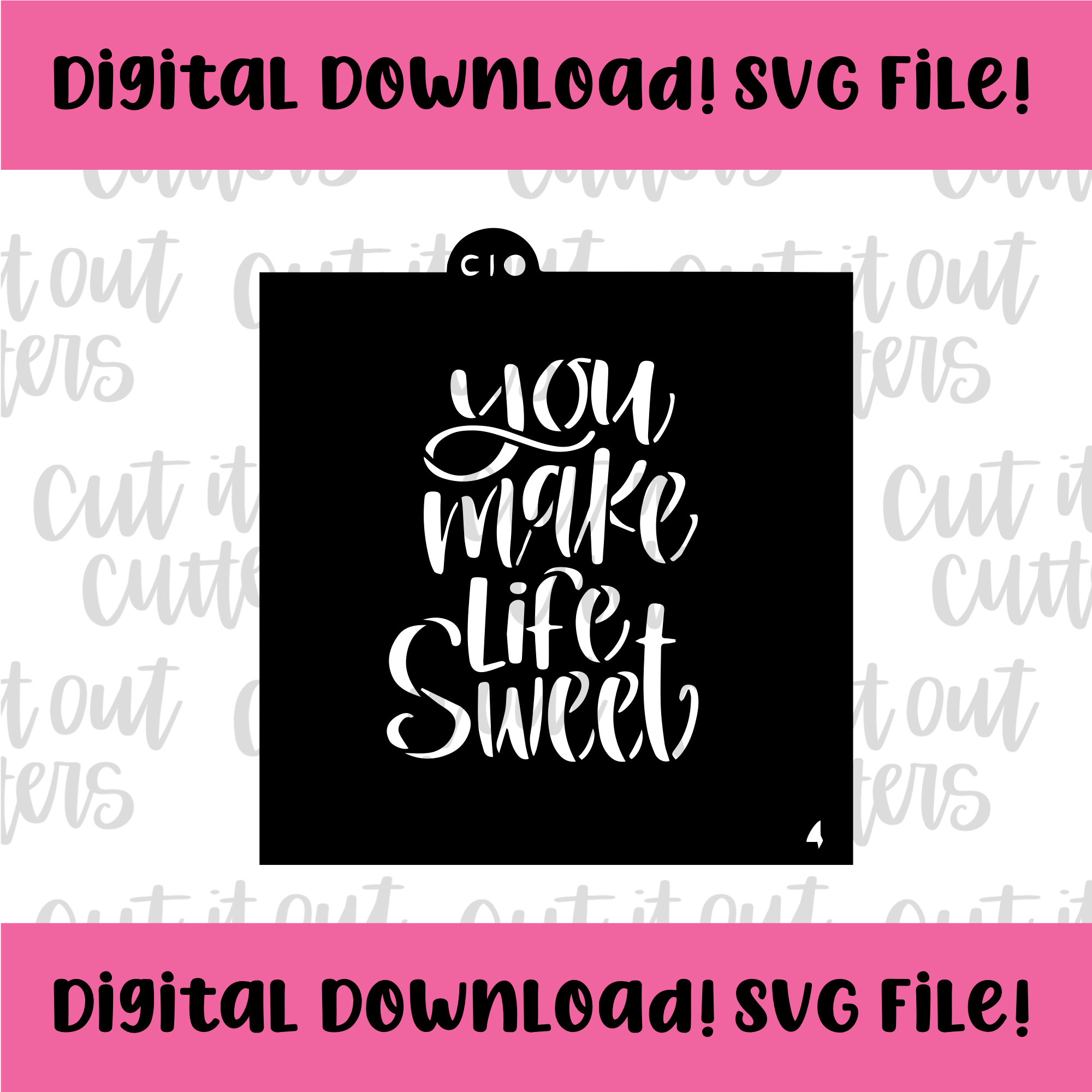 DIGITAL DOWNLOAD SVG File for 4" You Make Life Sweet Stencil – Cut It ...