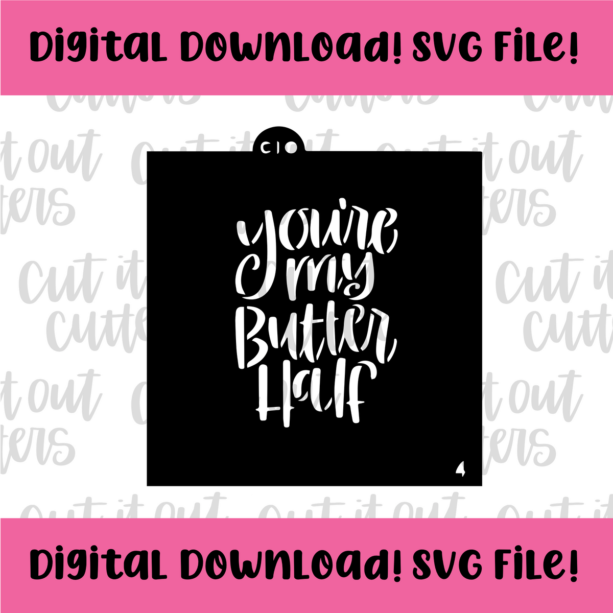 DIGITAL DOWNLOAD SVG File for 4" You're My Butter Half Stencil – Cut It ...