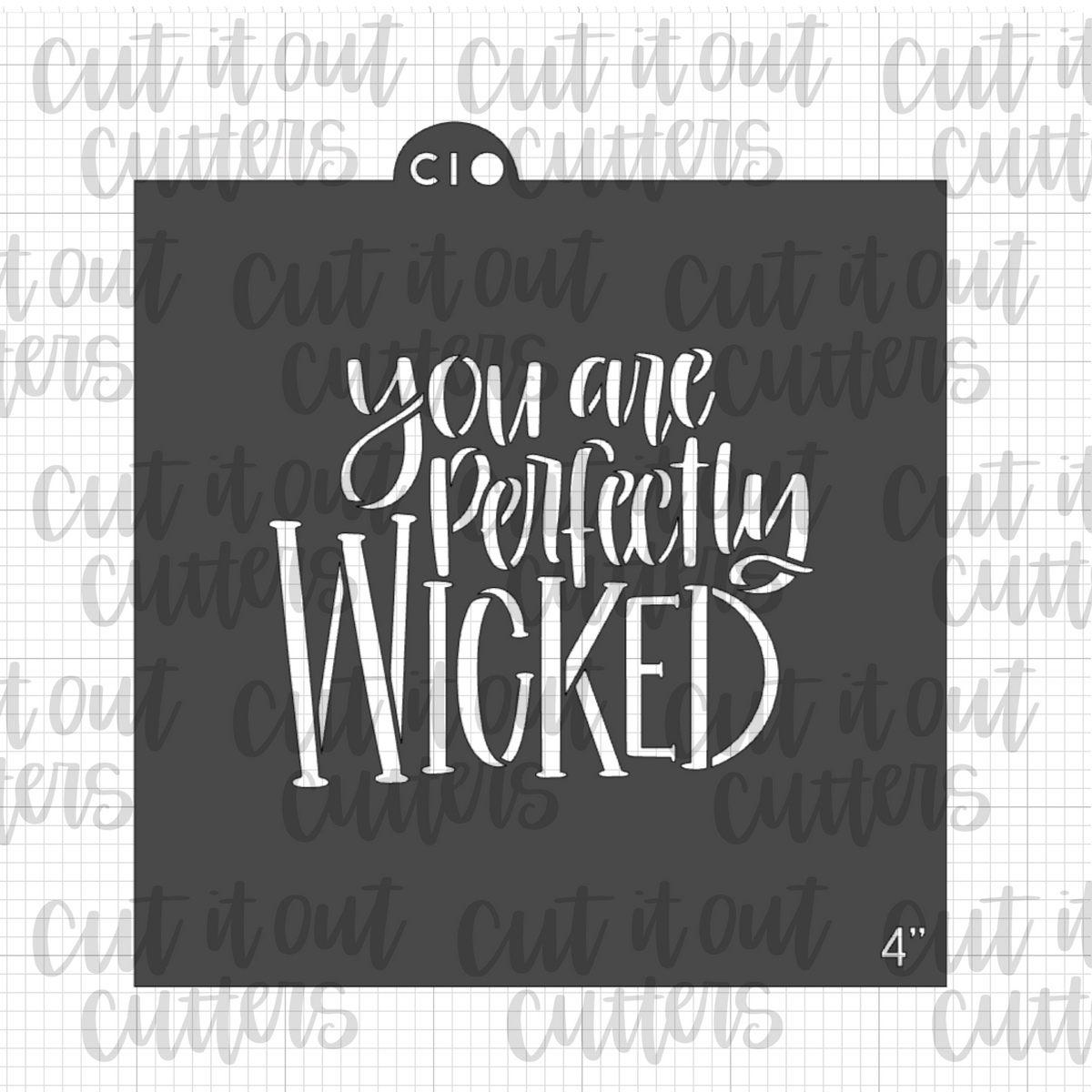 You Are Perfectly Wicked Cookie Stencil – Cut It Out Cutters