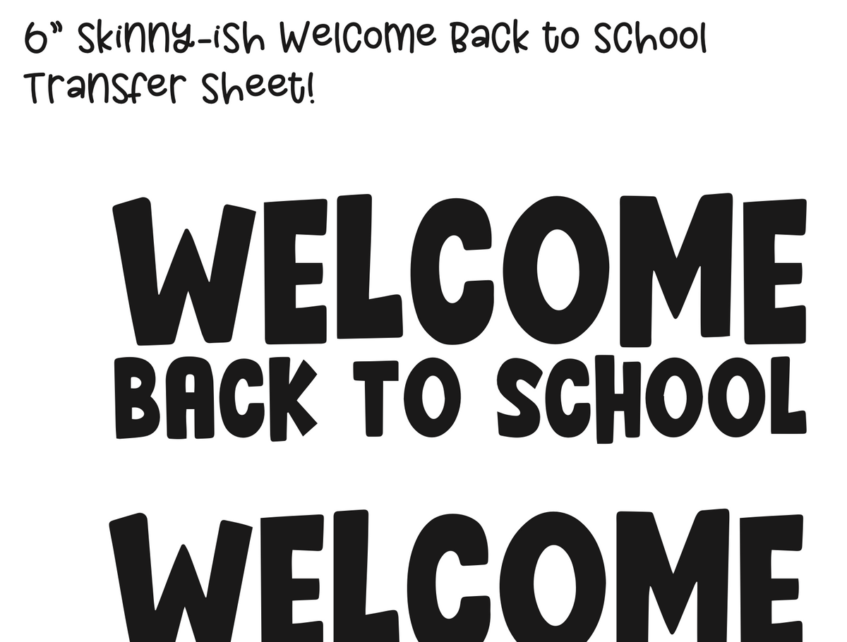 6" Skinny-ish Welcome Back - Icing Transfers - Digital Download – Cut ...