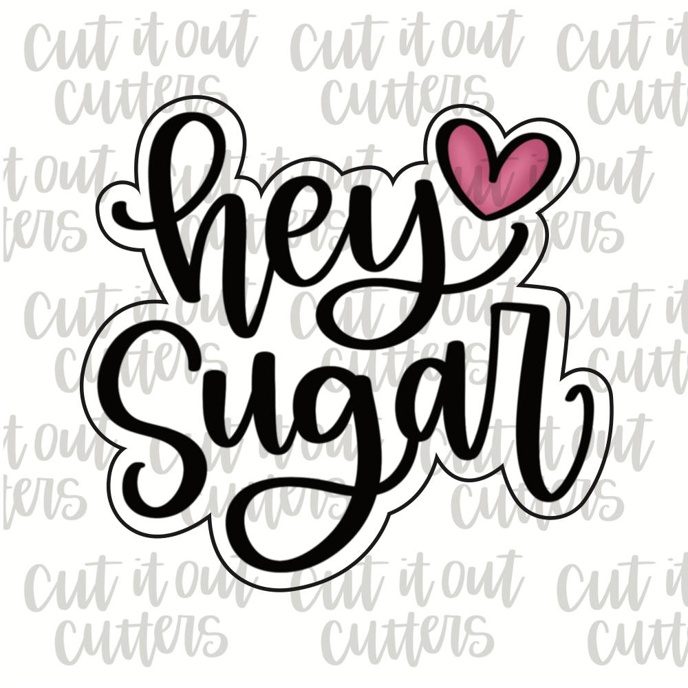Hey Sugar Cookie Cutter – Cut It Out Cutters