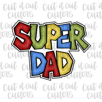 Super Dad Block Letters Cookie Cutter – Cut It Out Cutters