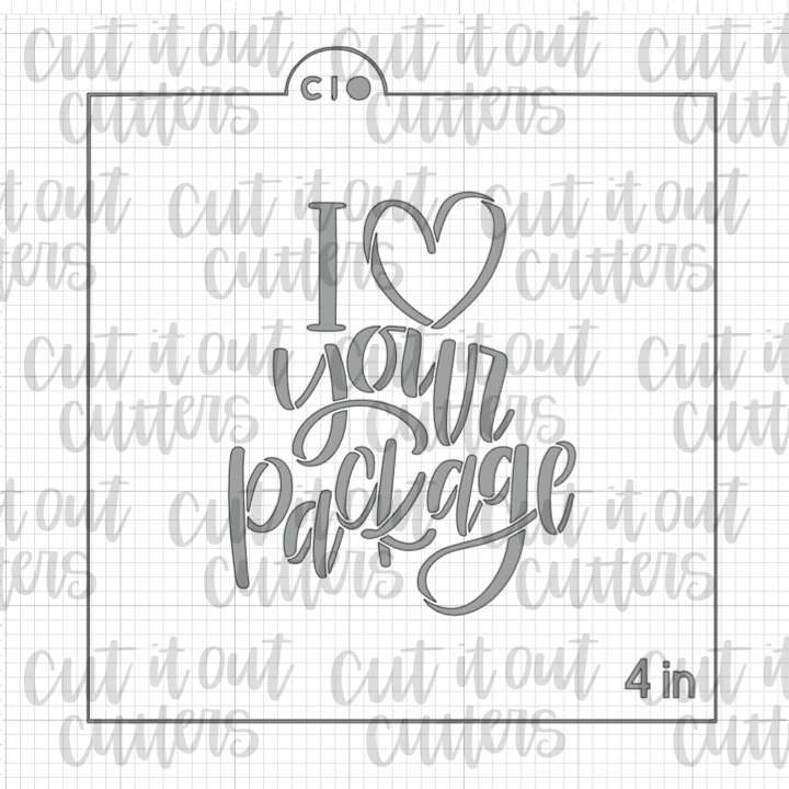 I Love Your Package Cookie Stencil – Cut It Out Cutters