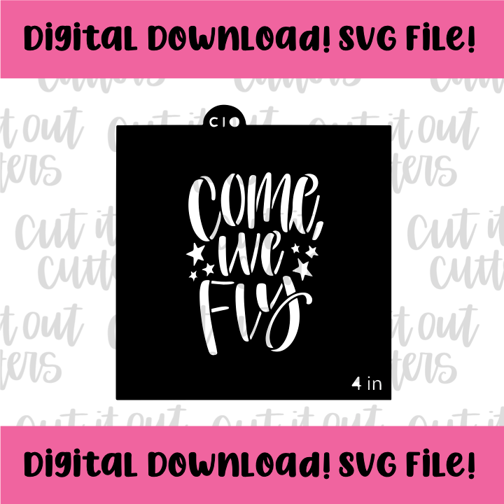 DIGITAL DOWNLOAD SVG File for 4" Come We Fly - Sticks Stencil – Cut It ...