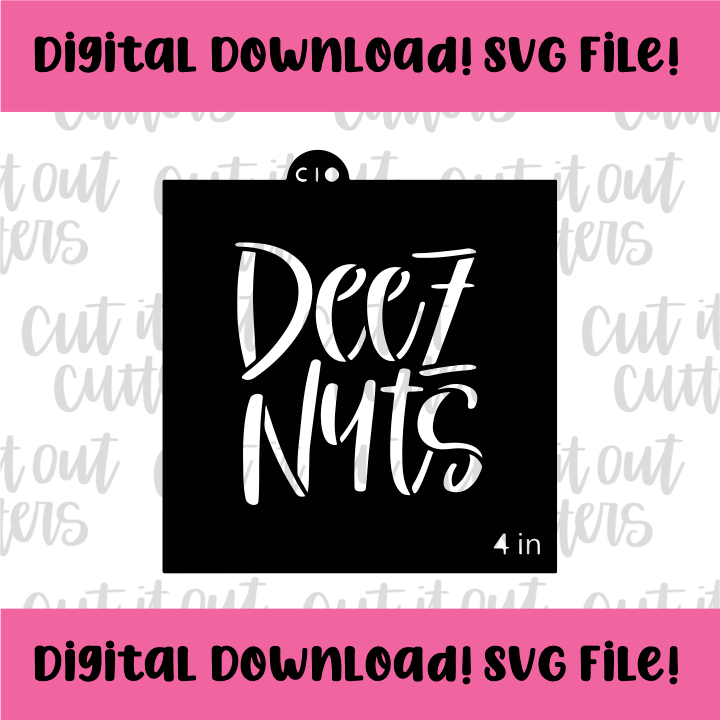 DIGITAL DOWNLOAD SVG File for 4" Deez Nuts Stencil – Cut It Out Cutters