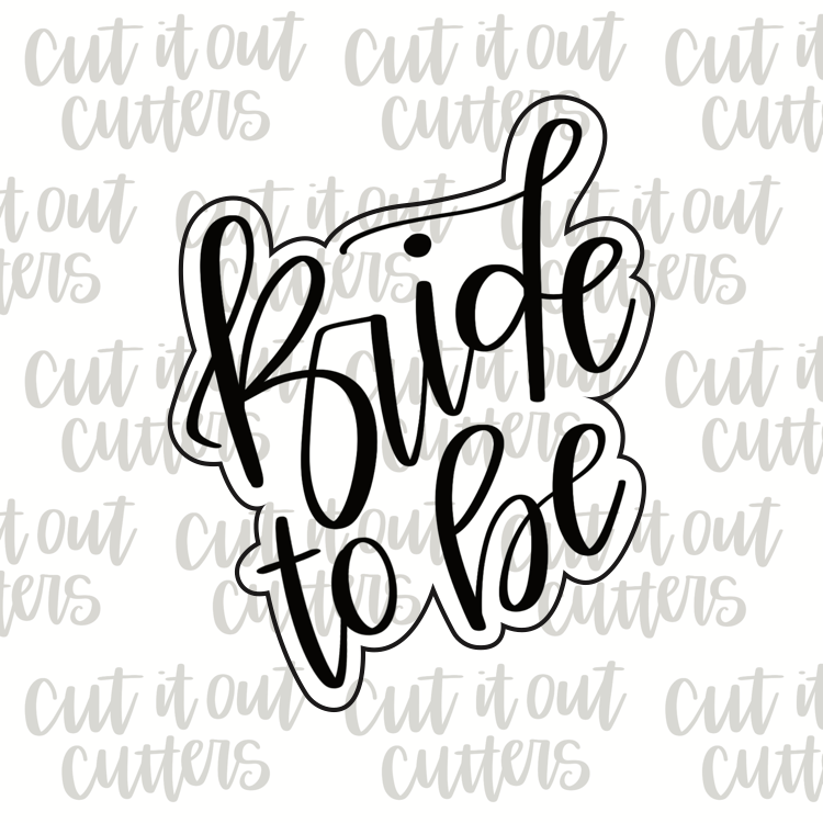 Bride To Be Cookie Cutter – Cut It Out Cutters