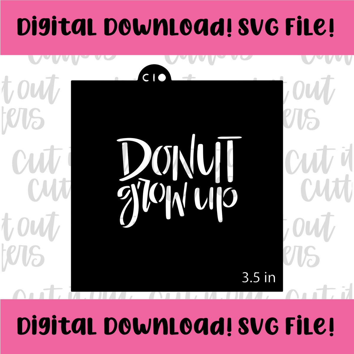DIGITAL DOWNLOAD SVG File for 3.5" Donut Grow Up Stencil – Cut It Out ...
