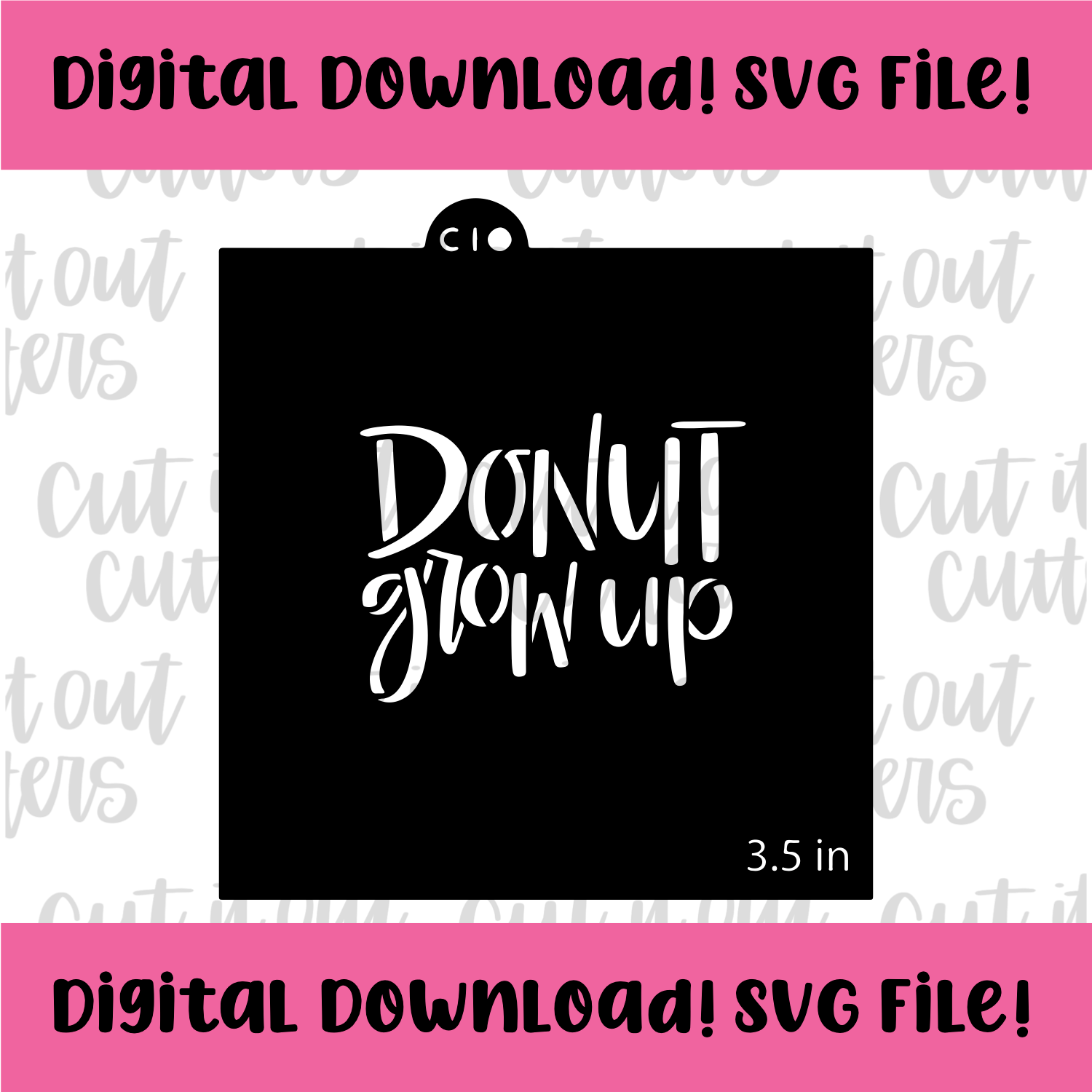 DIGITAL DOWNLOAD SVG File for 3.5" Donut Grow Up Stencil – Cut It Out ...
