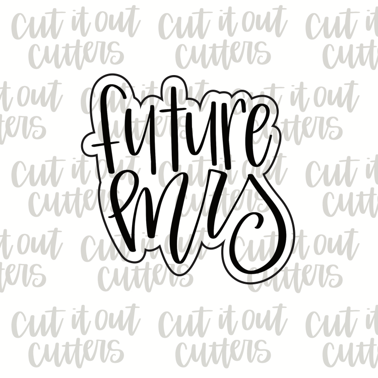 Future Mrs Cookie Cutter – Cut It Out Cutters