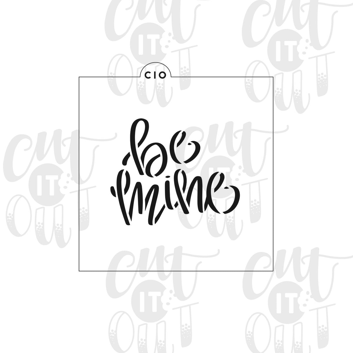 Be Mine Cookie Stencil – Cut It Out Cutters