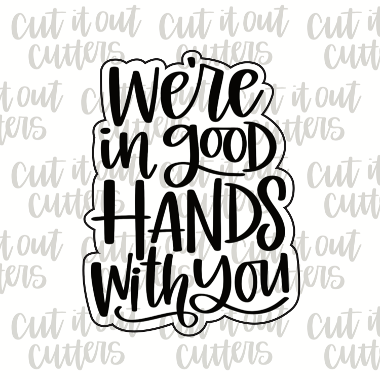 We're in Good Hands with You Cookie Cutter – Cut It Out Cutters